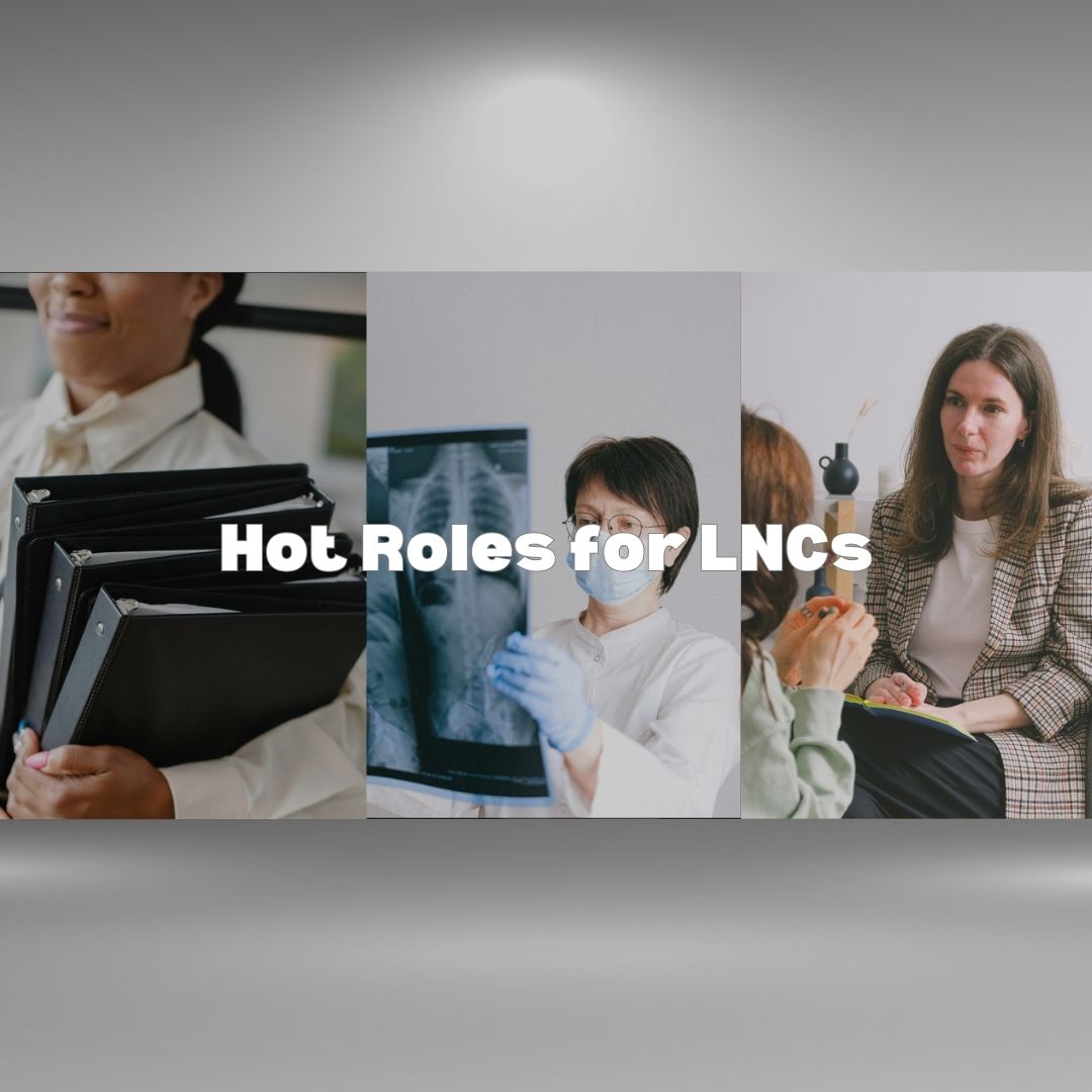 Hot Roles for LNCs Bundle - Legal Nurse Business